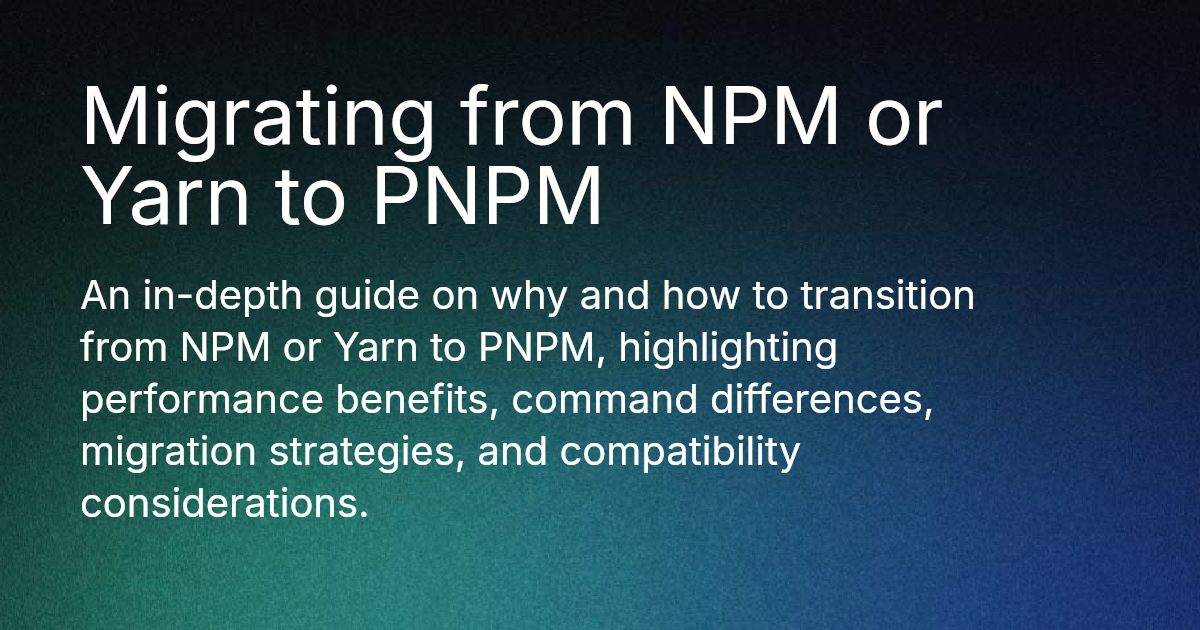 Migrating from NPM or Yarn to PNPM